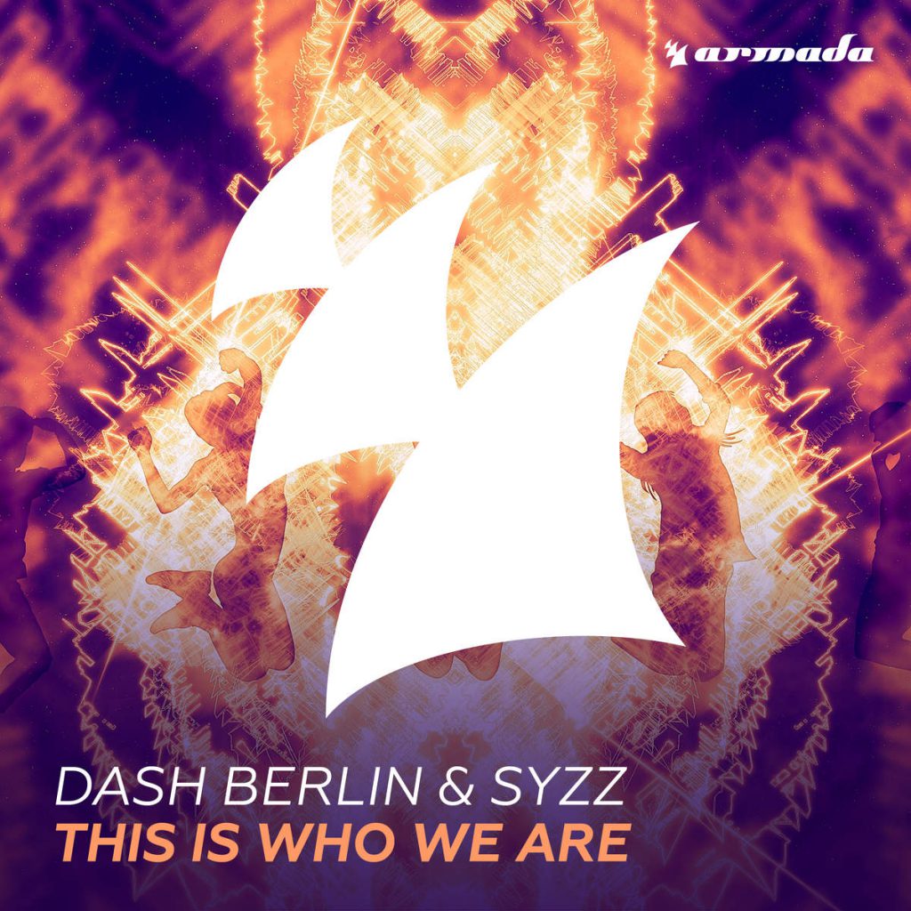 Dash Berlin & Syzz - This Is Who We Are (Radio Edit) - Single | クラブイベントガイド